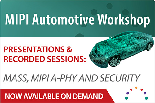 MIPI Webinar: A-PHY - The Cornerstone of a MIPI Automotive System Solution