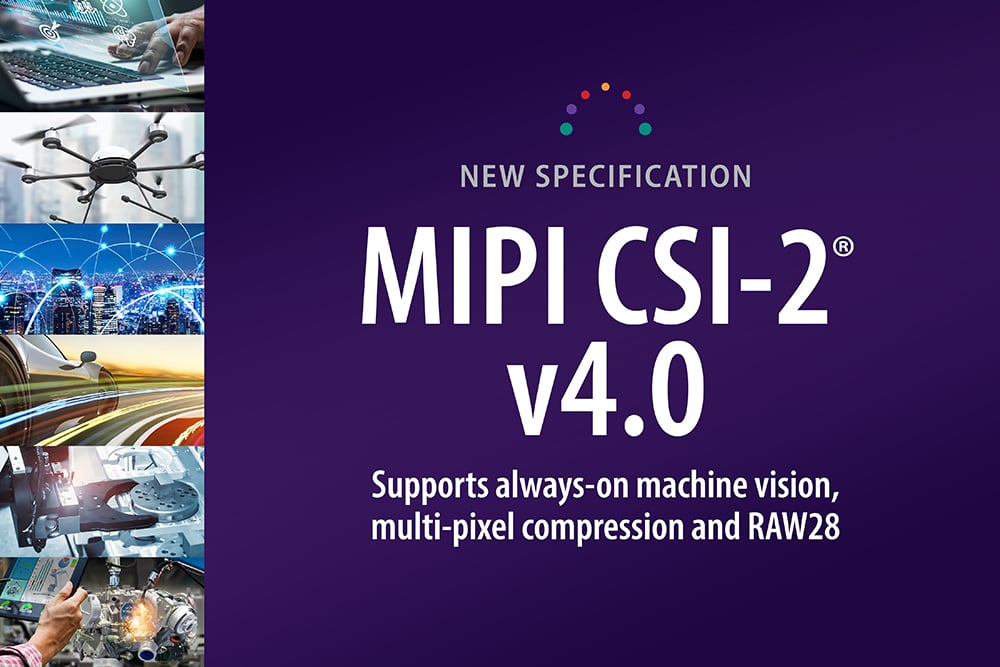 Major CSI-2 Update Supports Always-On, Low-Power, Machine-Vision ...