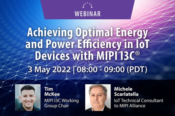 MIPI I3C Events: May Webinar, June Interop Workshop in Munich